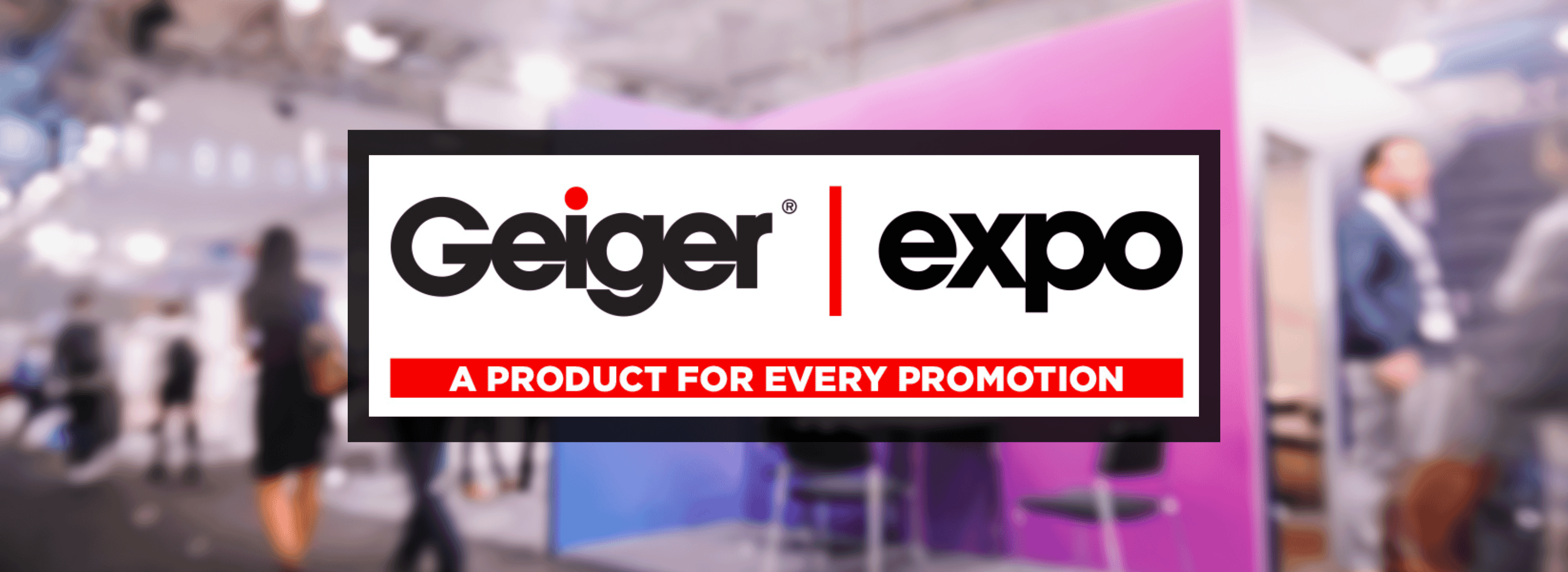 Geiger Expo | Geiger.com